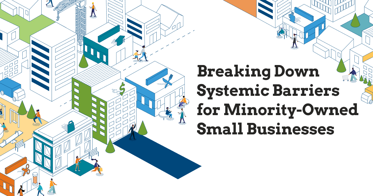 Breaking Down Systemic Barriers for Minority-Owned Small Businesses
